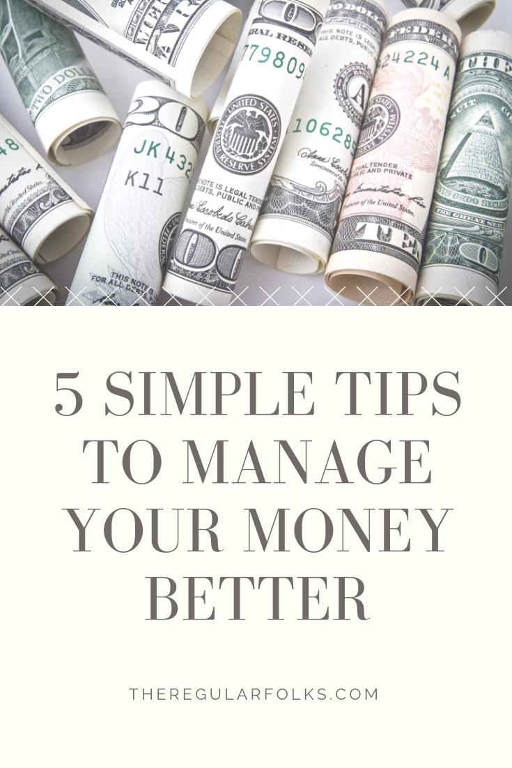 5 Simple Tips to Manage Your Money Better in 2019 - The Regular Folks
